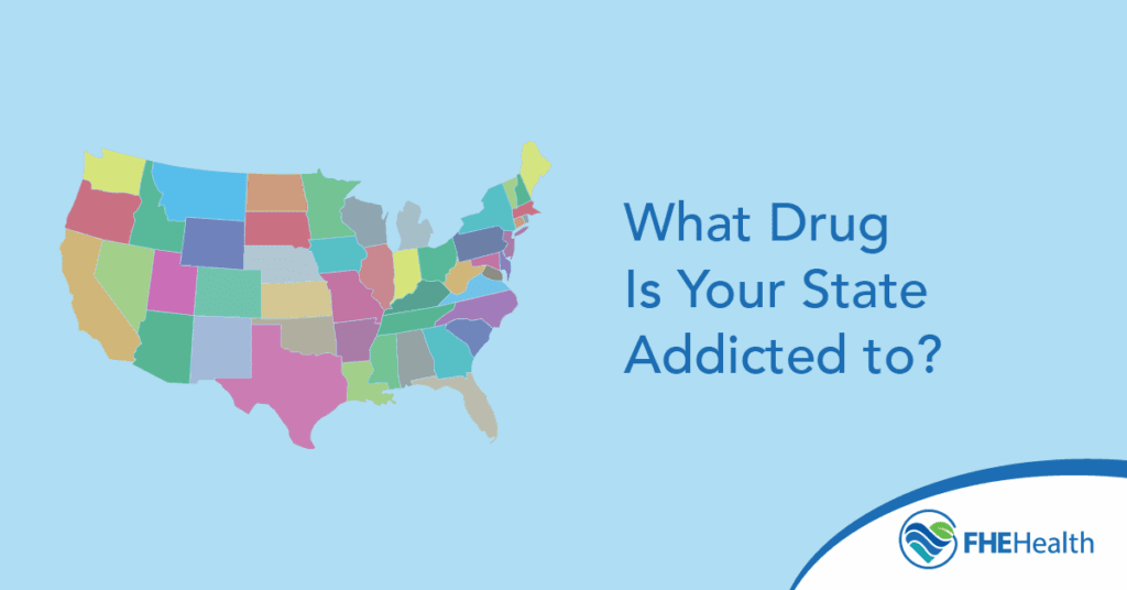 Which Drug is Your State Addicted To? | FHE Health