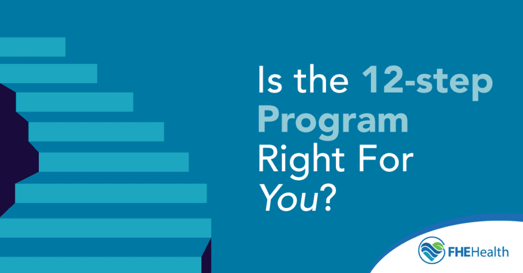 Is the 12-step Program For Recovery Right for You? | FHE Health