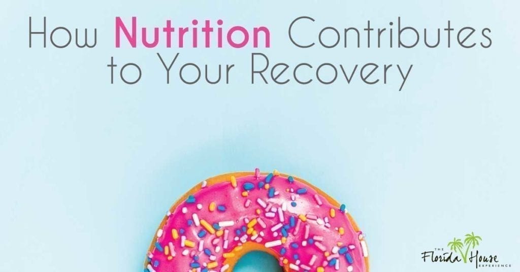 How Nutrition Contributes to Your Recovery | FHE Health