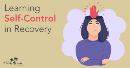 How to Learn Self-Control in Recovery - FHE Health | FHE Health