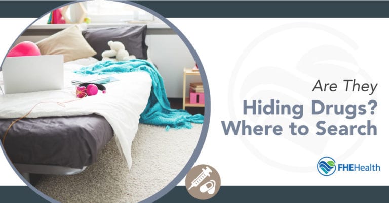 Are They Hiding Drugs? Where to Search | FHE Health
