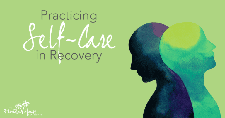 Practicing Self-Care In Recovery - FHE Health | FHE Health