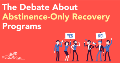 The Debate About Abstinence-Only Recovery Programs | FHE Health