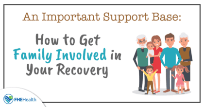 How To Get Family Involved in Recovery | FHE Health