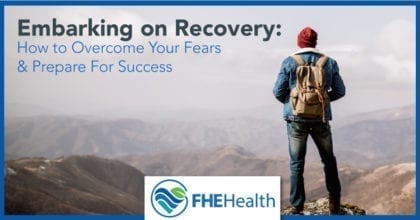 Overcoming Your Fears & Preparing For Success in Recovery