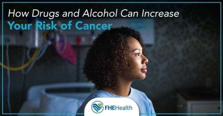 How Drug and Alcohol Abuse Increases Your Risk of Cancer | FHE Health