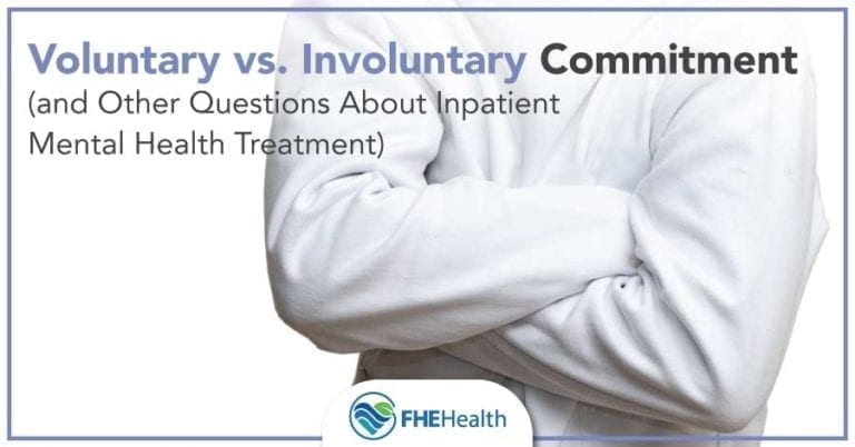 Voluntary Commitment vs. Involuntary Commitment | FHE Health