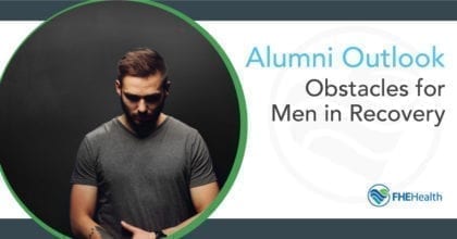 Obstalces Men Face in Early Recovery | FHE Health