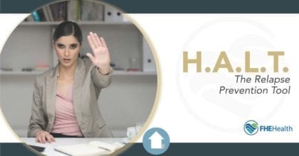 H.A.L.T.: The Relapse Prevention Tool | FHE Health