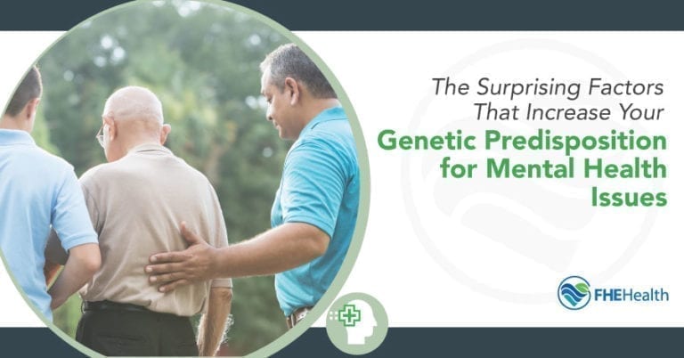 Is Mental Illness Genetic? Genetic Predisposition Factors | FHE Health