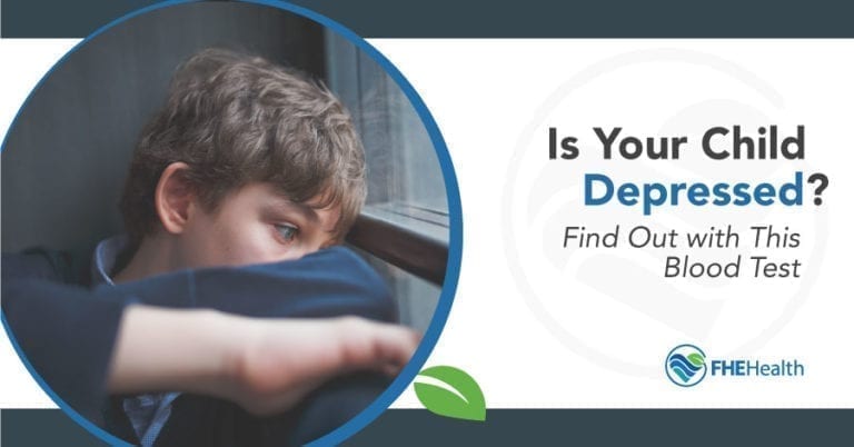 A Blood Test for Depression? Testing Childhood Sadness | FHE Health