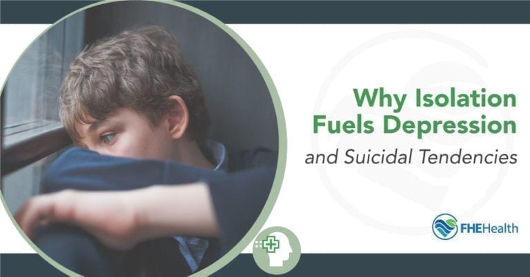 How Isolation Fuels Depression and Suicidal Thoughts | FHE Health