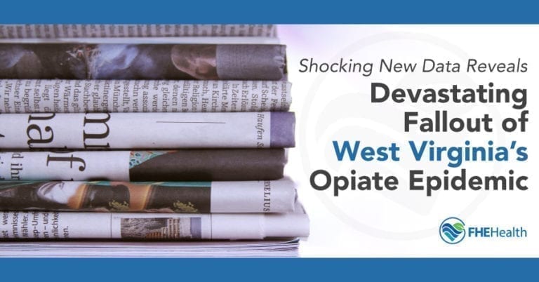 Shocking Data & Devastating Fallout of WV’s Opiate Epidemic | FHE Health