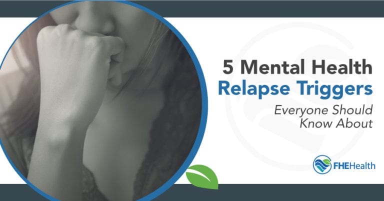 Mitigating Mental Health Relapse Triggers | FHE Health