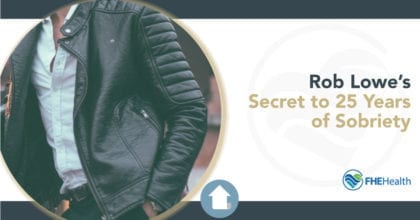 Rob Lowe’s Sobriety: His Secret to 25 Years Clean | FHE Health