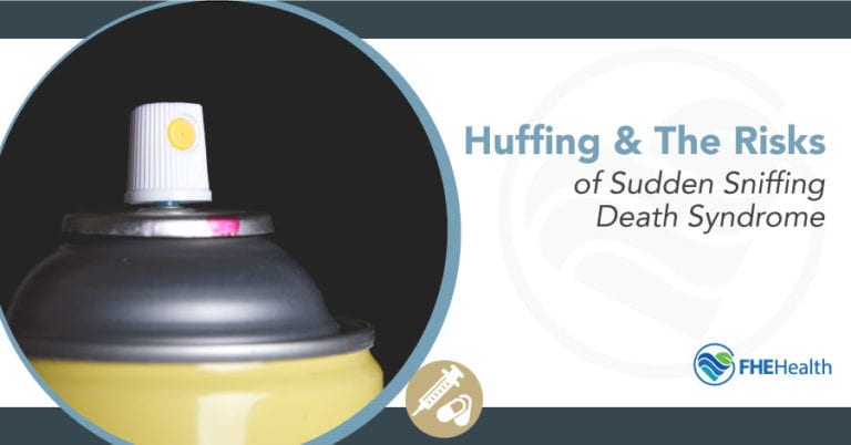 Sudden Sniffing Death Syndrome (SSDS): a Huffing Risk | FHE Health