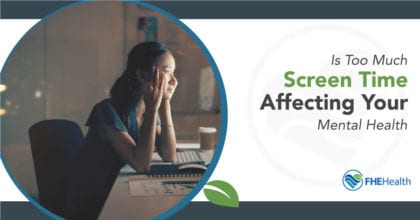 Too Much Screen-Time: Mental Health Impact | FHE Health