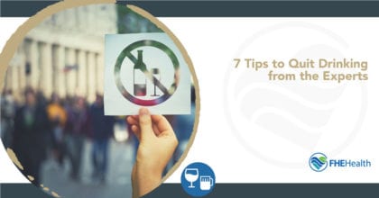 7 Tips to Quit Drinking from the Experts | FHE Health