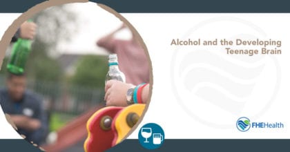 Alcohol’s Effect on the Developing Teenage Brain | FHE Health