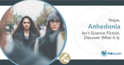 Anhedonia: When You Can No Longer Feel Joy | FHE Health