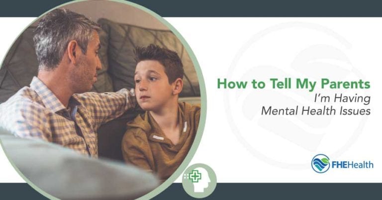 How to Talk About a Mental Health Issue with Parents | FHE Health