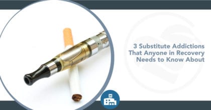 3 Common Substitute Addictions and How to Avoid Them in Recovery