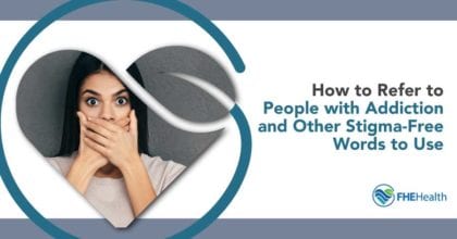 Language to Use for People with Addiction and Why it Matters | FHE Health