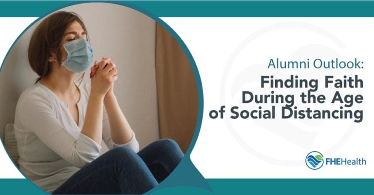 Finding Faith During the Age of Social Distancing | FHE Health