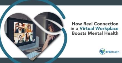 How to Build Real Connections in a Virtual Workplace | FHE Health