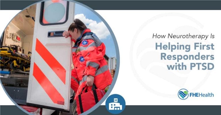 Neurofeedback Therapy For Trauma In First Responders | FHE Health