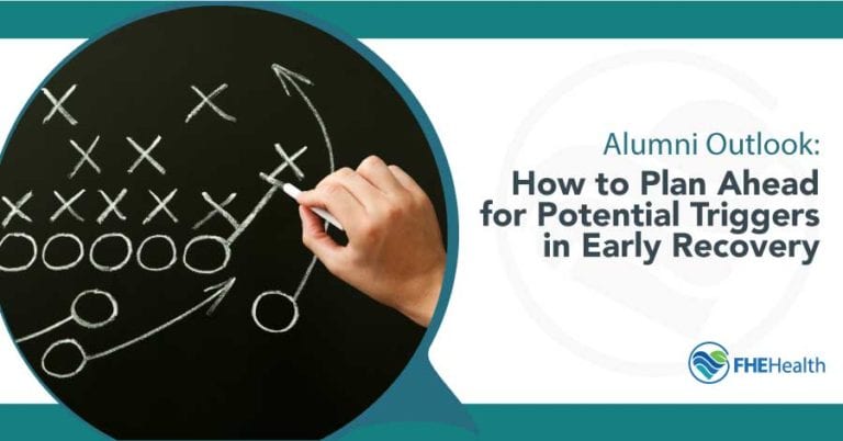 Planning for Triggers in Early Recovery | FHE Health