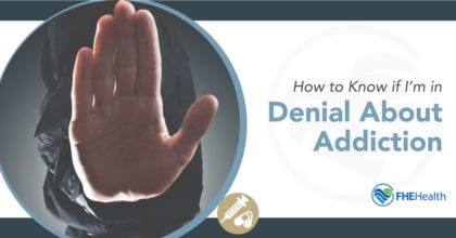 Breaking Free: Identifying Denial in Addiction | FHE Health