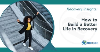 Building a Better Life in Recovery | FHE Health