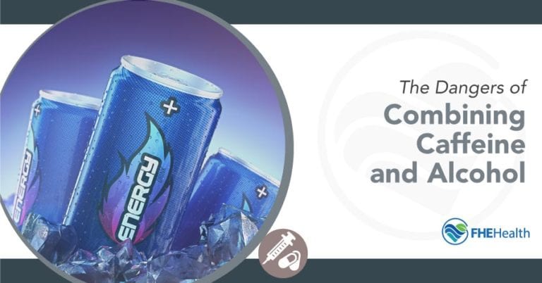 Caffeine and Alcohol: A Potentially Dangerous Mix | FHE Health