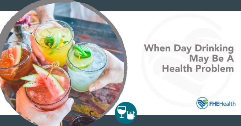 A Glass Half Empty: Recognizing Problematic Day Drinking | FHE Health
