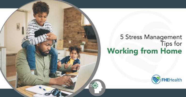 WFH Calm: 5 Stress Management Tips for Remote Workers | FHE Health