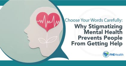 Why Stigmatizing Mental Health Prevents People Getting Help | FHE Health
