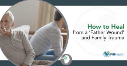 Navigating Father Wounds And Family Trauma Recovery
