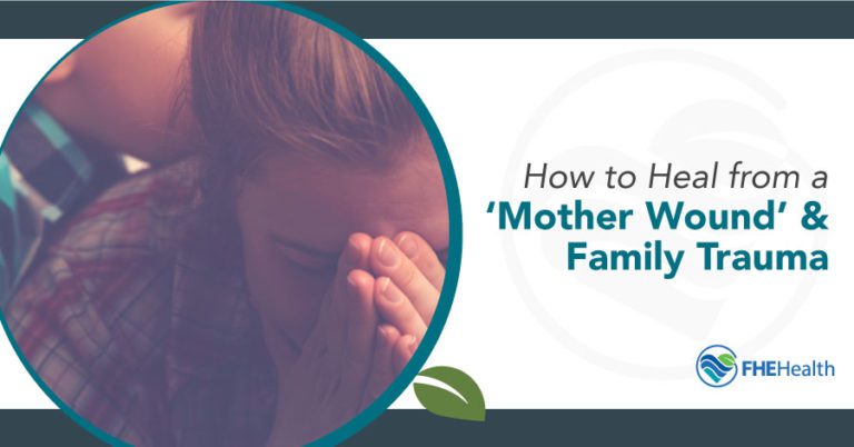 Healing the Mother Wound and Navigating Family Trauma | FHE Health