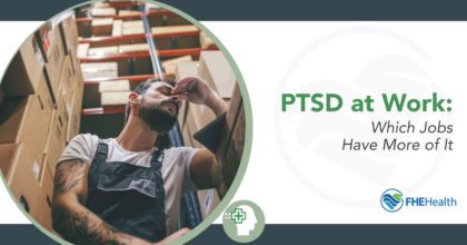 PTSD at Work: Identifying High-Risk Jobs | FHE Health