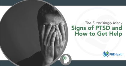 Unexpected PTSD Signs and Getting Help | FHE Health