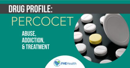 What is Percocet? Addiction, Withdrawal Symptoms & Treatment | FHE Health