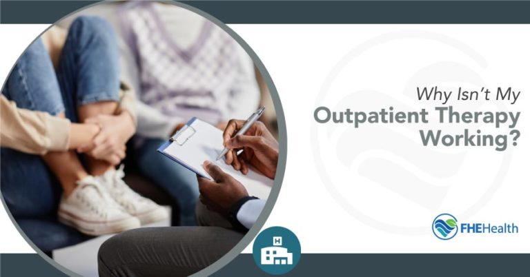 Troubleshooting Outpatient Therapy: Why It May Fail | FHE Health