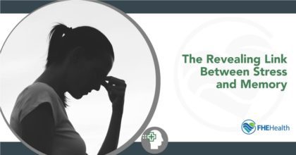Exploring the Link Between Stress and Memory Loss | FHE Health