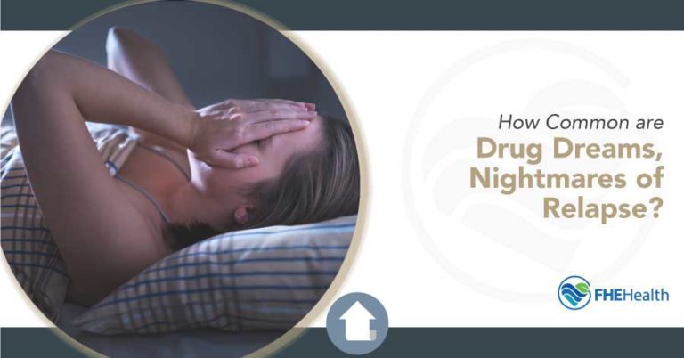 Drug Dreams and Nightmares: The Reality of Relapse Fears | FHE Health