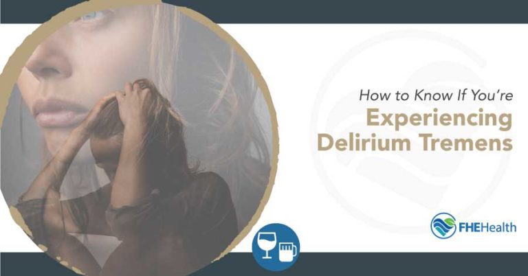 Distinguishing Delirium Tremens: What You Need to Look For | FHE Health