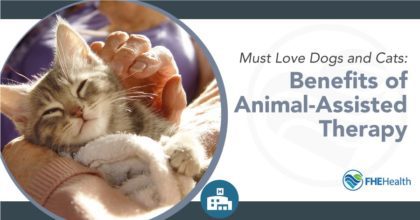 Pawsitive Therapy: Benefits of Animal-Assisted Treatment | FHE Health