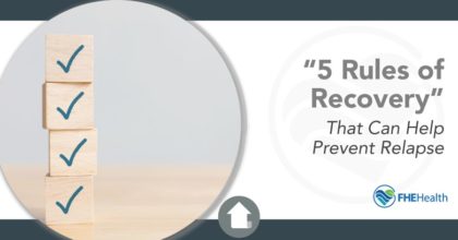 Five Recovery Rules to Safeguard Against Relapse | FHE Health
