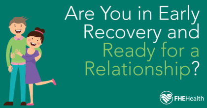 Navigating Romantic Relationships in Recovery - FHE Rehab