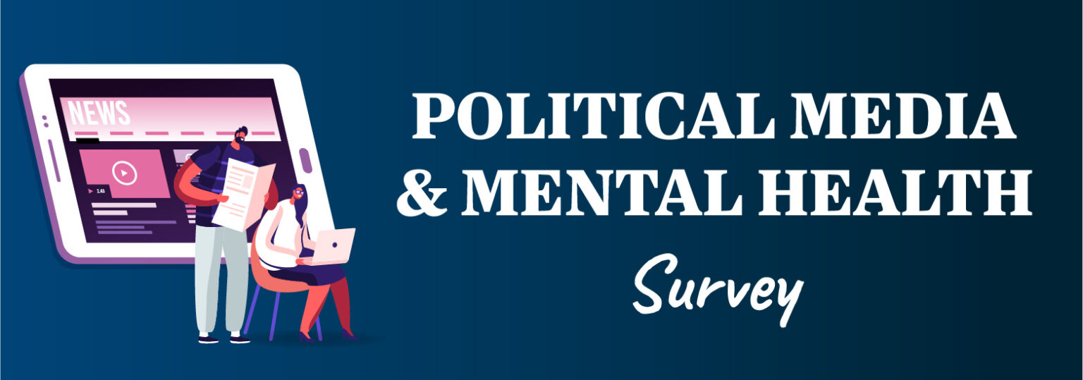 Political Media Consumption: A Survey of the Mental Health Impact | FHE ...